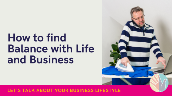 How to find balance with your life and business - Virtual Hand PA Services